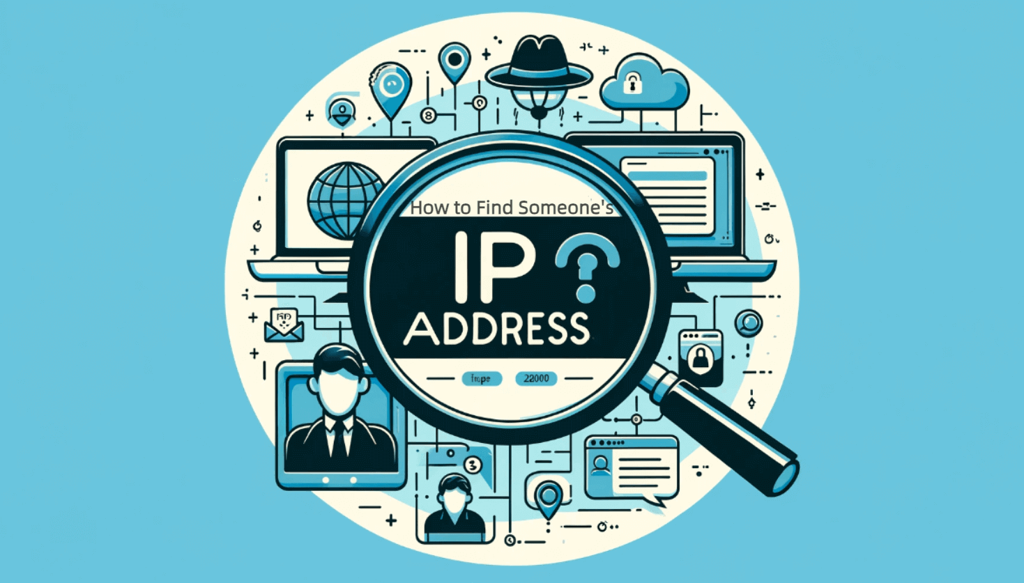 How to Find Someone's IP Address: A Detailed Guide - Blog - IPOASIS